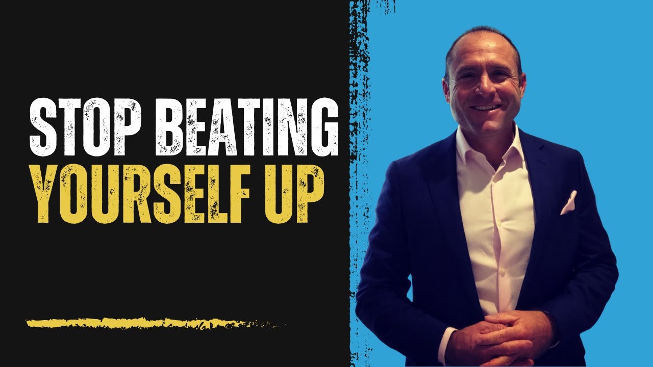 Stop Beating Yourself Up - YouTube