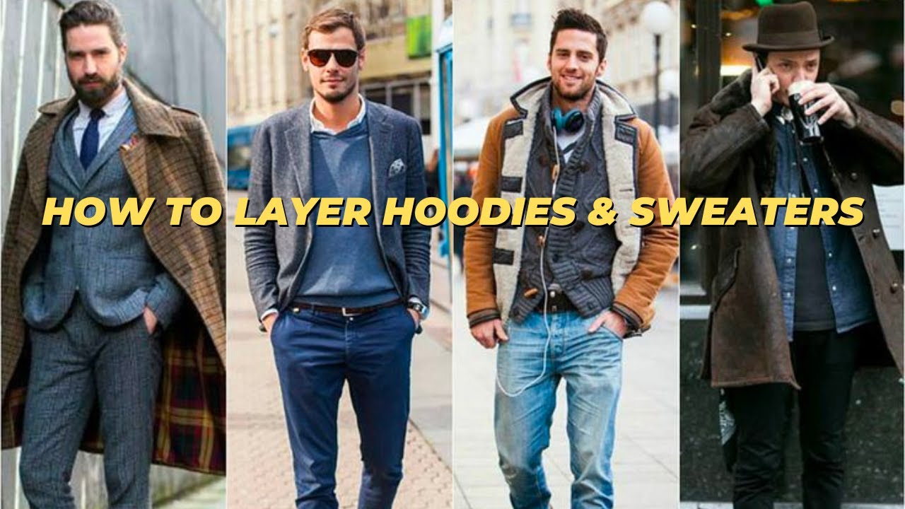 How To Layer Hoodies & Sweaters | BeYourBest @BeYourBestOfficial - YouTube