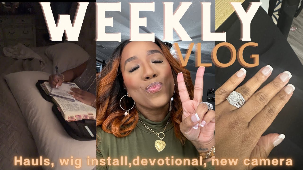 Weekly VLOG | Hauls, Wig Install, Devotional, + New Camera - YouTube