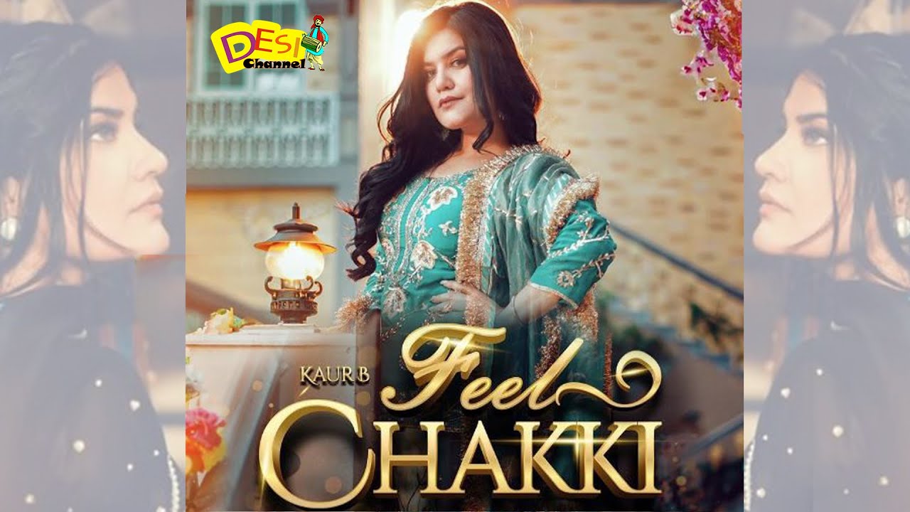 Feel Chakki (Official Video) | Kaur B | Bablu Sodhi | Humble Music ...