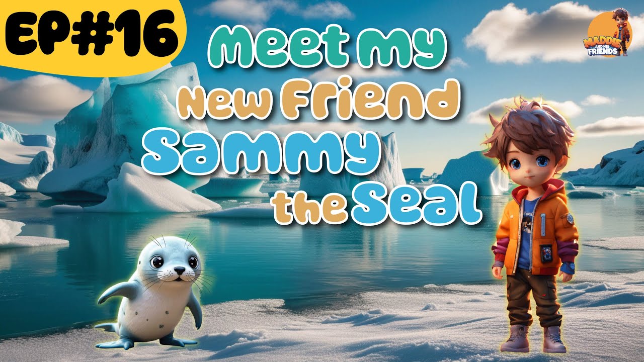 Meet my new friend sammy the seal | EP 16 | Maddie and his friend - YouTube