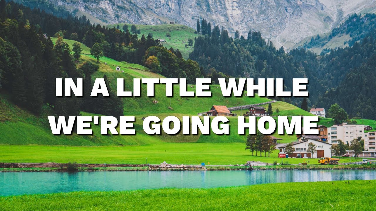 In a little while we're going Home | Piano accompaniment with lyrics ...