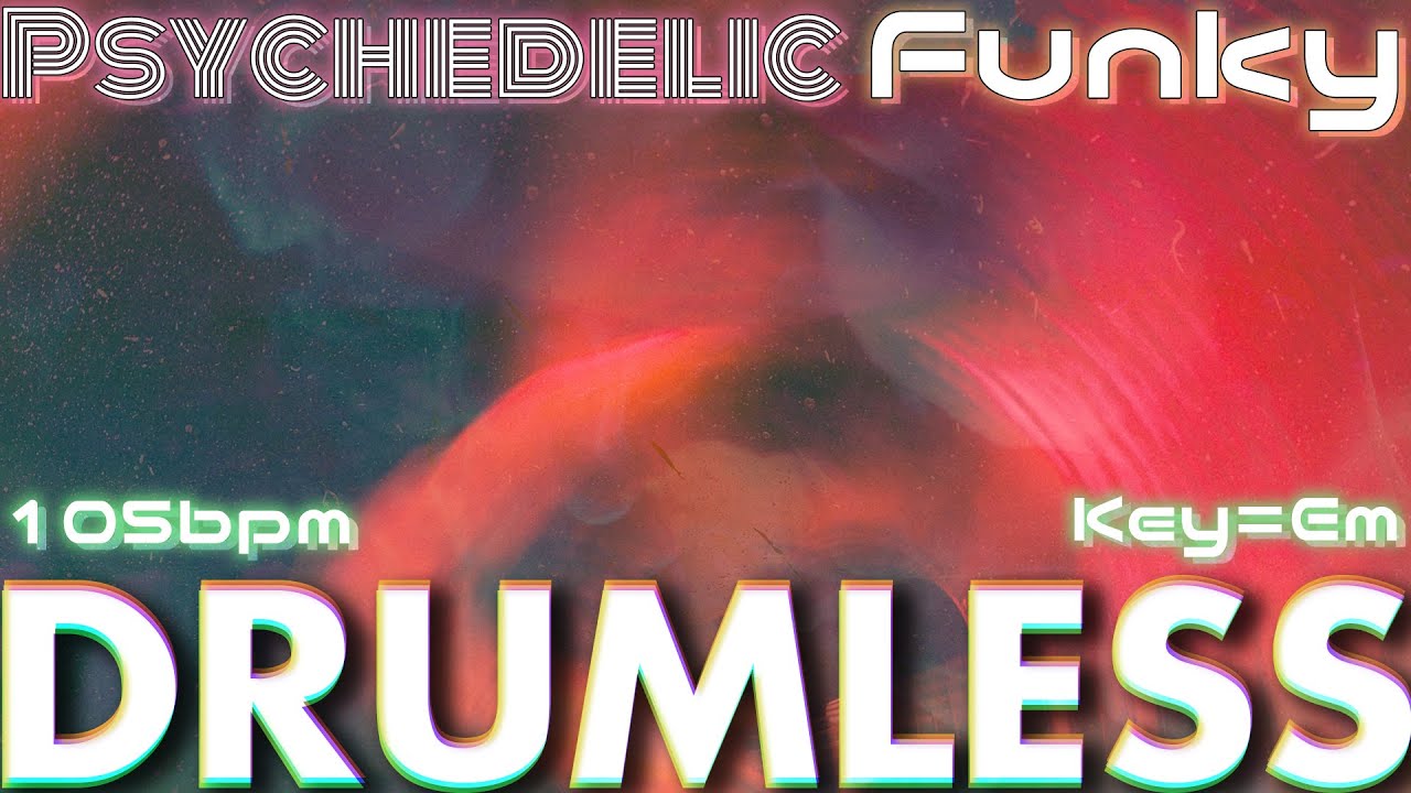 Psychedelic Funky -Drumless Track-//105bpm Key=Em - YouTube Music