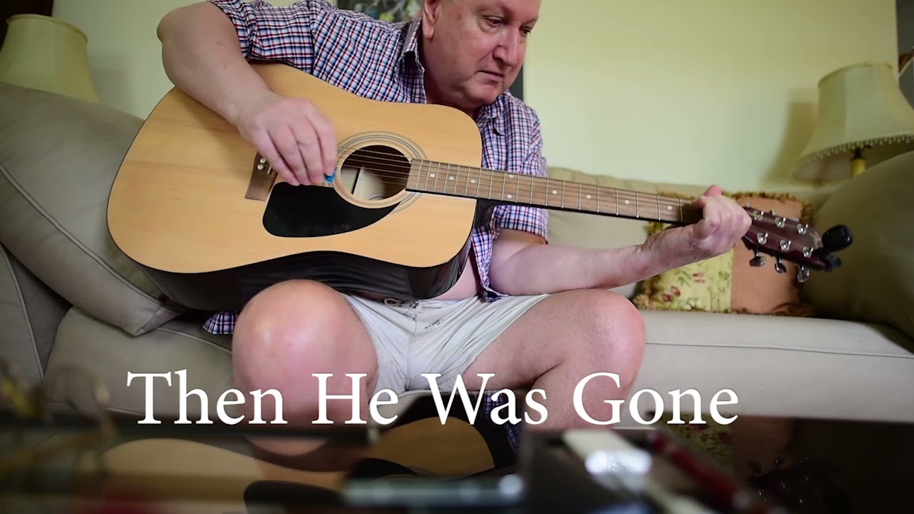 Then He Was Gone - YouTube