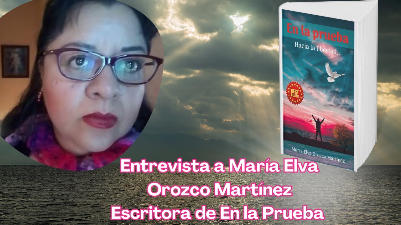 María Elva Orozco Martínez escritora Best Seller del Libro EN LA PRUEBA ...