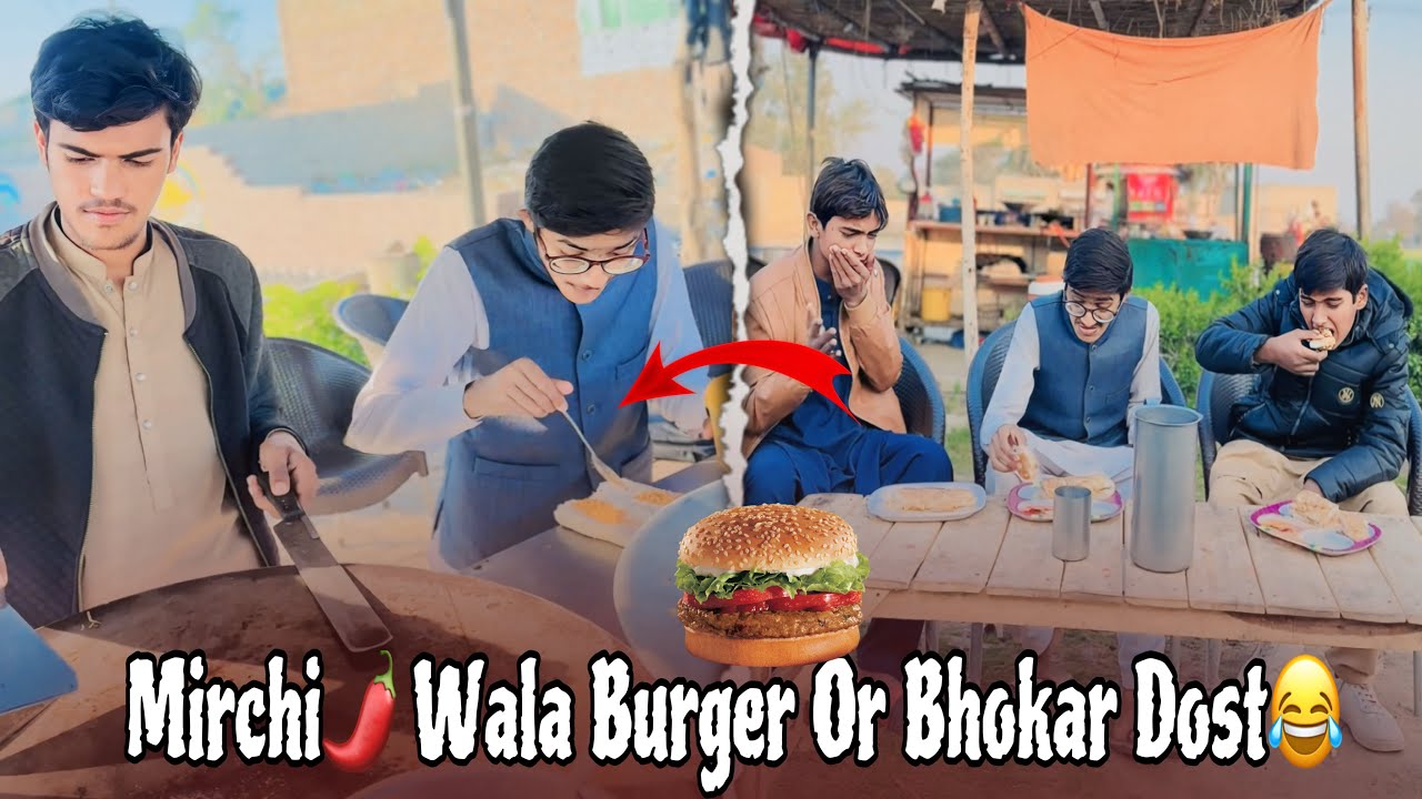 Mirchi 🌶️ Wala Burger 🍔 Or Bhokar Dost Funny Video Team Mudasar Ali - YouTube