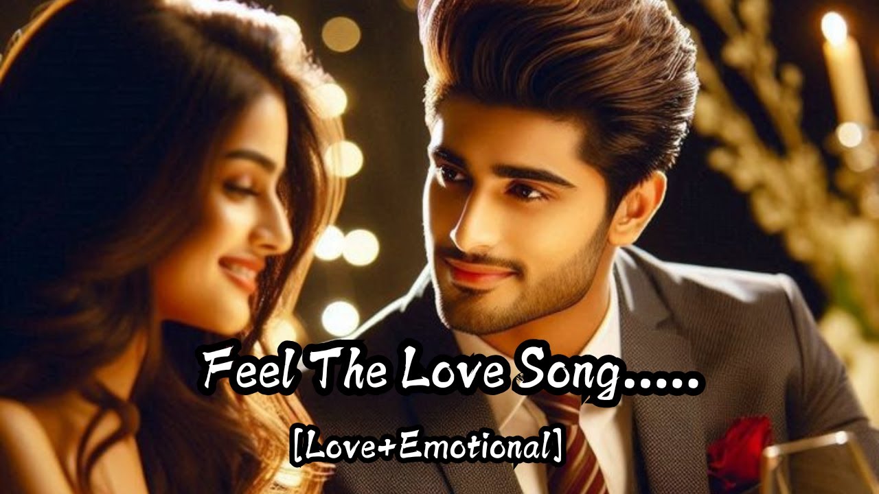 "Romantic Vibes to Touch Your Heart ️ | Feel The Love Song | Emotional ...