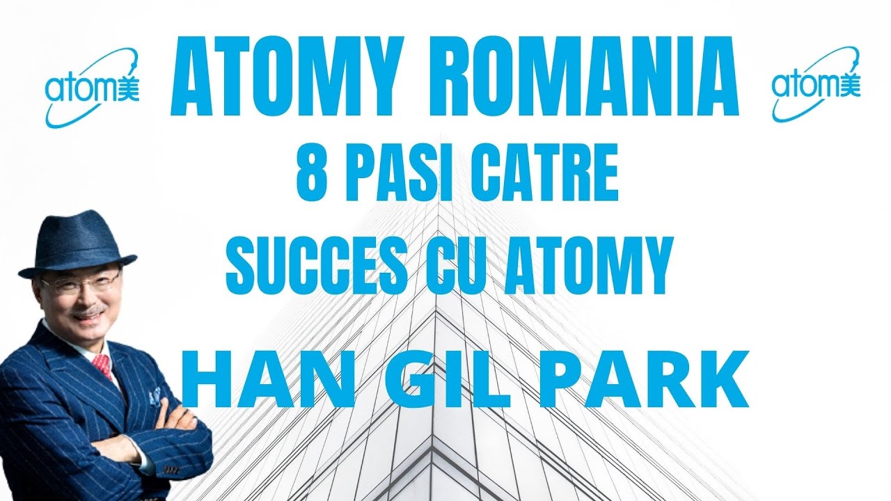 ATOMY ROMANIA ( Official ) - 8 PASI SPRE SUCCES CU ATOMY - YouTube