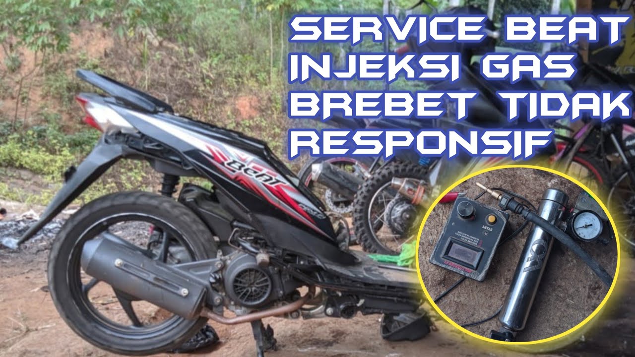 Service Beat Injeksi Gas brebet Tidak Responsif @km-atifaproject2021 ...