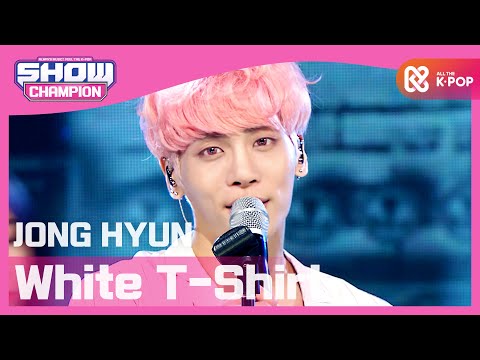 [SHOWCHAMPION] 종현 - White T-Shirt (JONG HYUN - White T-Shirt) l EP.189