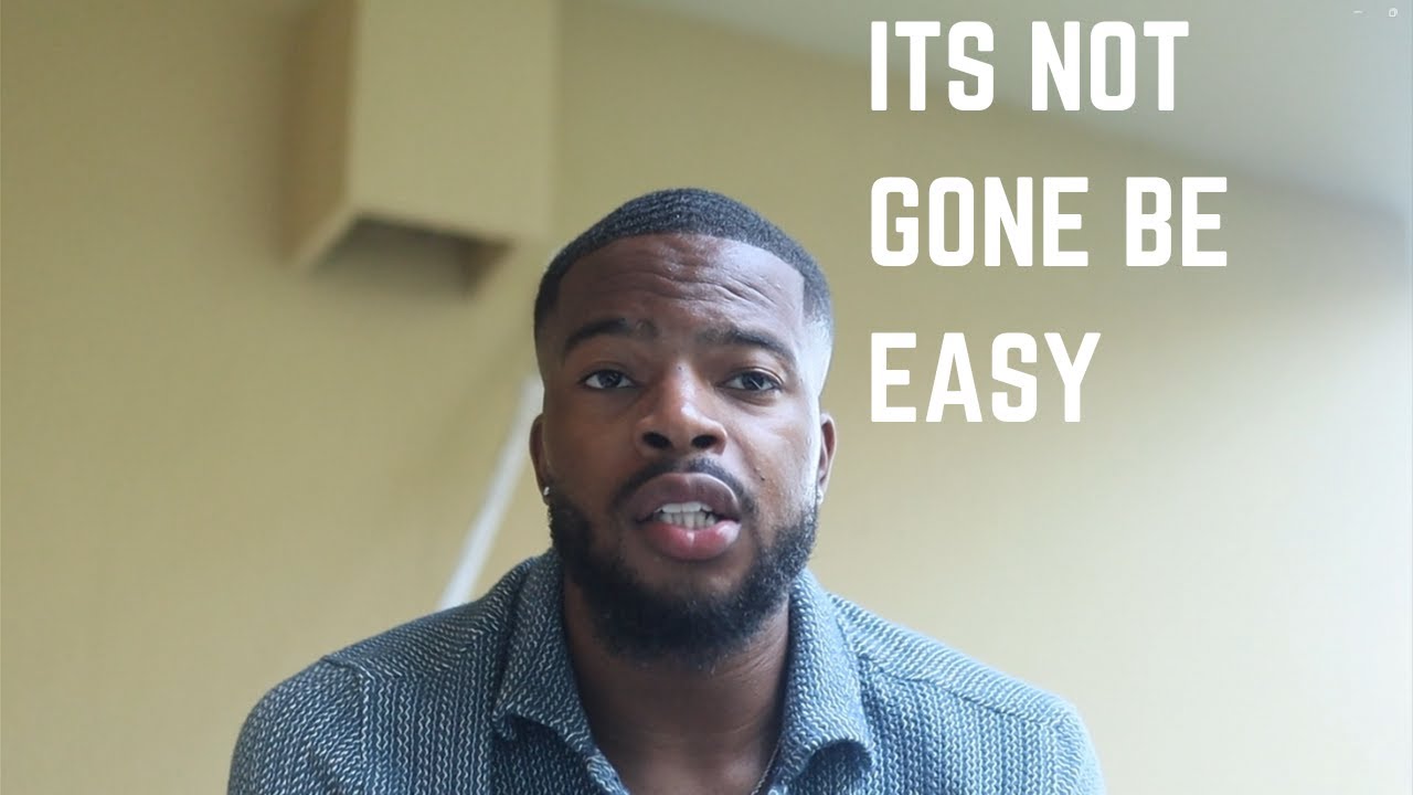 its not gone be easy - YouTube