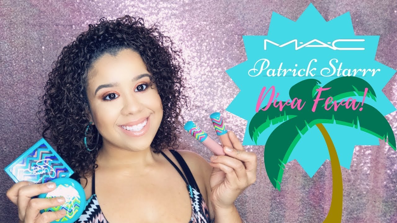 MAC X PATRICK STARR DIVA FEVA SUMMER 2018 COLLABORATION!! REVIEW ...