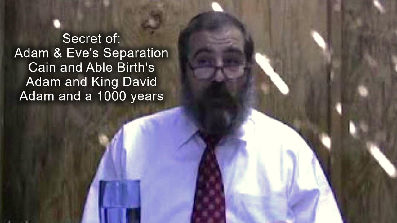 Secret of: Adam & Eve's Separation. Cain and Able Birth's. Adam and King David. Adam and 1000 ...