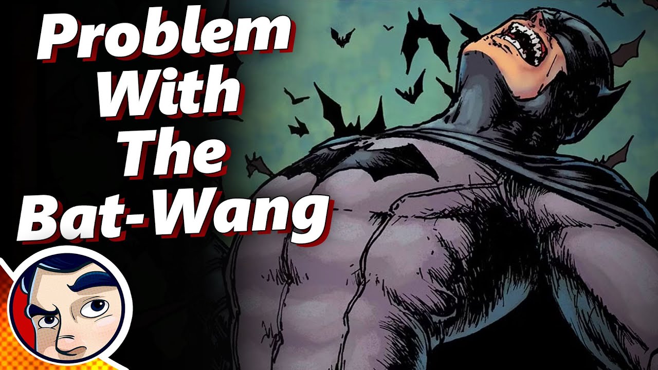 The Problem With The Bat-Wang - YouTube