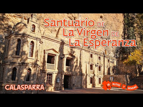 Calasparra | El Santuario de La Virgen de La Esperanza construido en la Roca