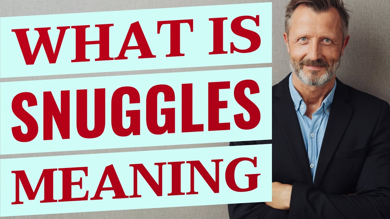 Snuggles | Definition of snuggles 📖 📖 - YouTube