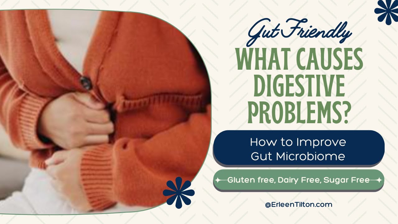 What Causes Digestive Problems - How to Improve Gut Microbiome - YouTube
