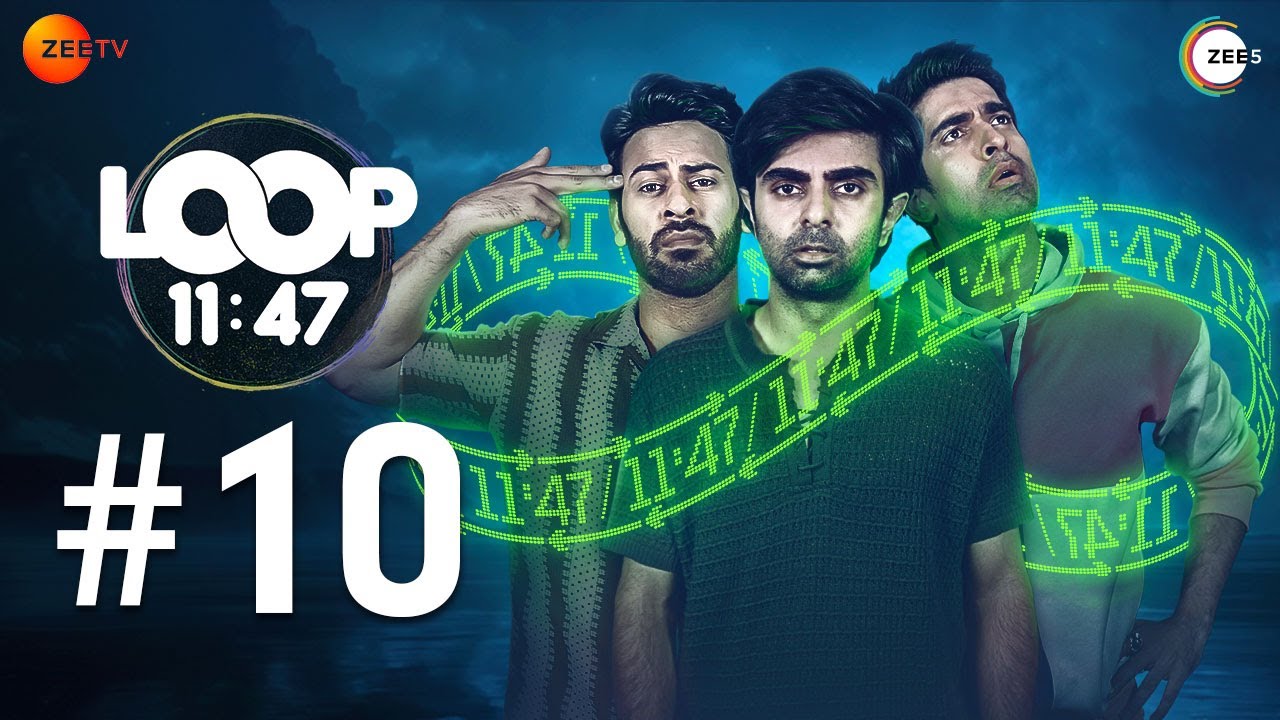 Loop 11:47 | Full Episode 10 | Sci-fi Comedy Thriller | The Choice ...