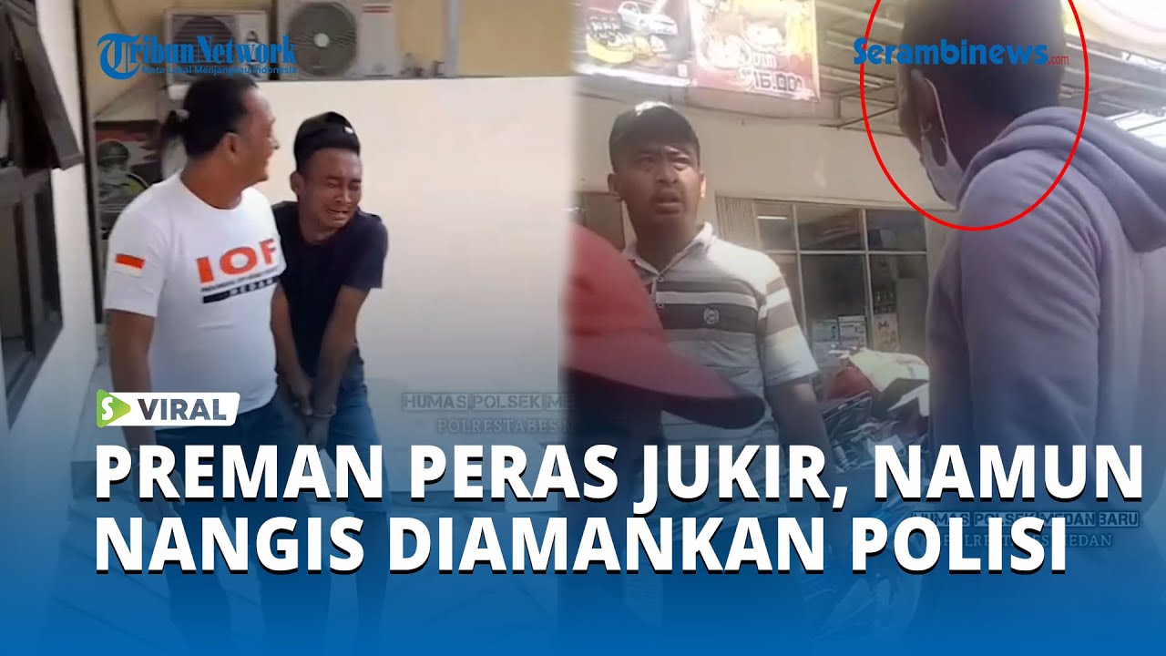 Viral Preman di Medan Peras Juru Parkir, Namun Nangis saat Diamankan ...