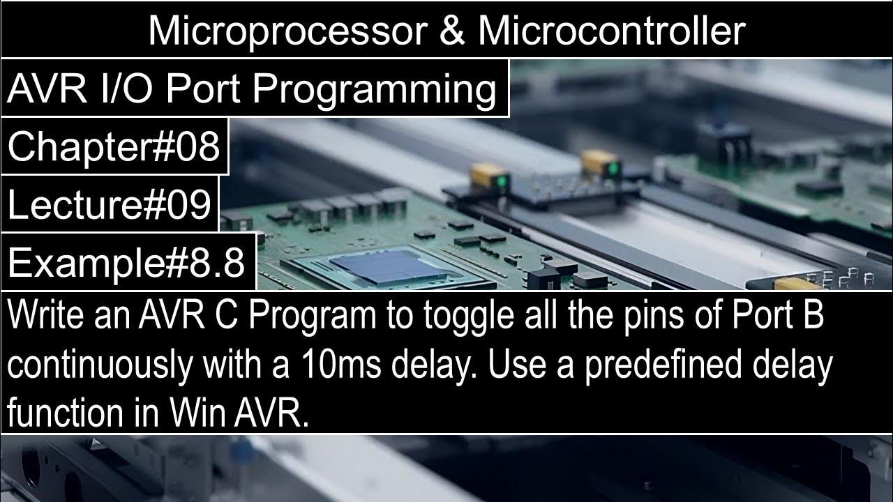 Microcontroller | Chapter#08 | Example#8.8 | AVR I/O Port Programming | C++ Language | Emu8086 ...