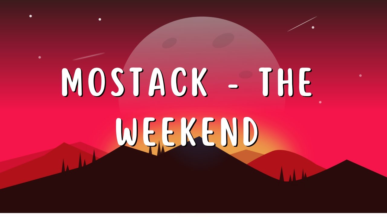 MoStack - The Weekend - YouTube