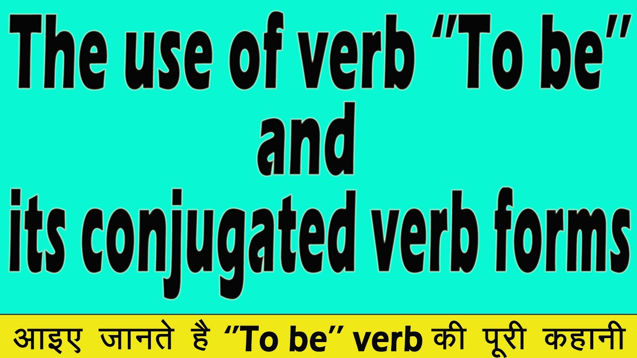 The use of verb ''To be'' and its conjugated forms - YouTube