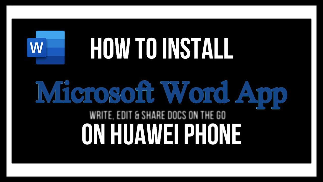 Huawei Smartphone - App Guidance: How to Install "Microsoft Word" app ...