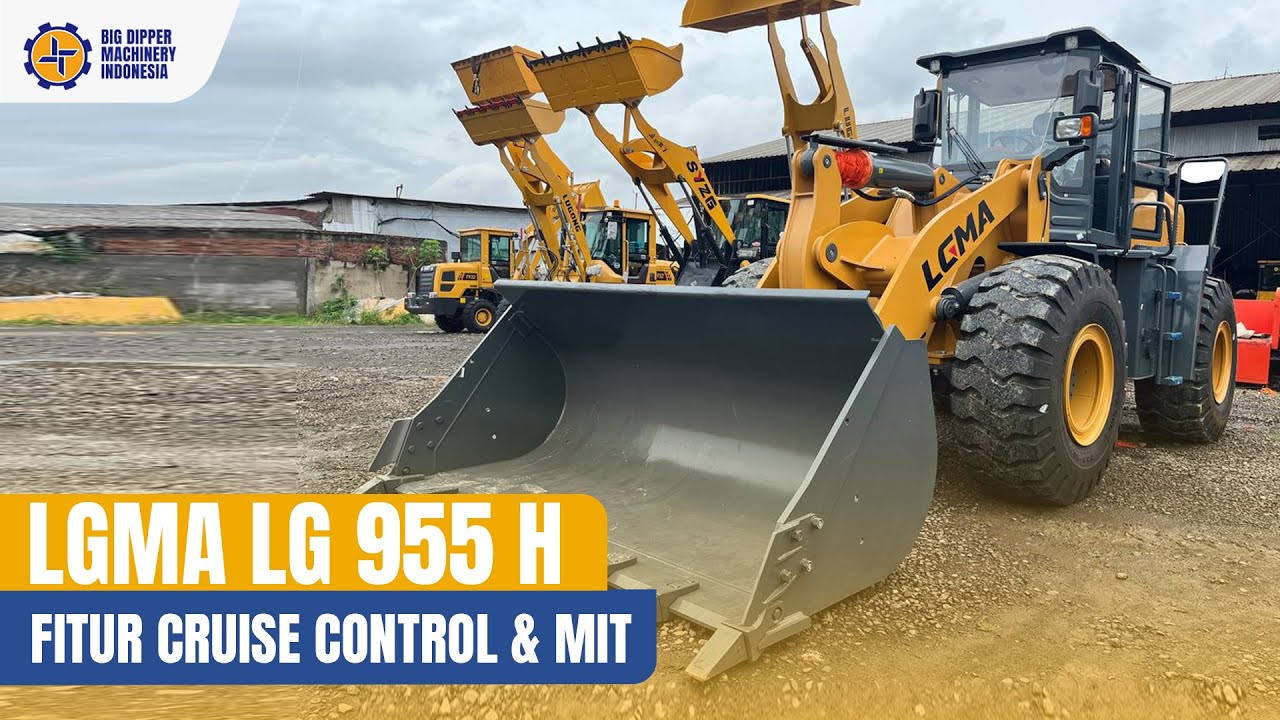 Fitur Canggih di Wheel Loader LGMA LG 955 H - YouTube