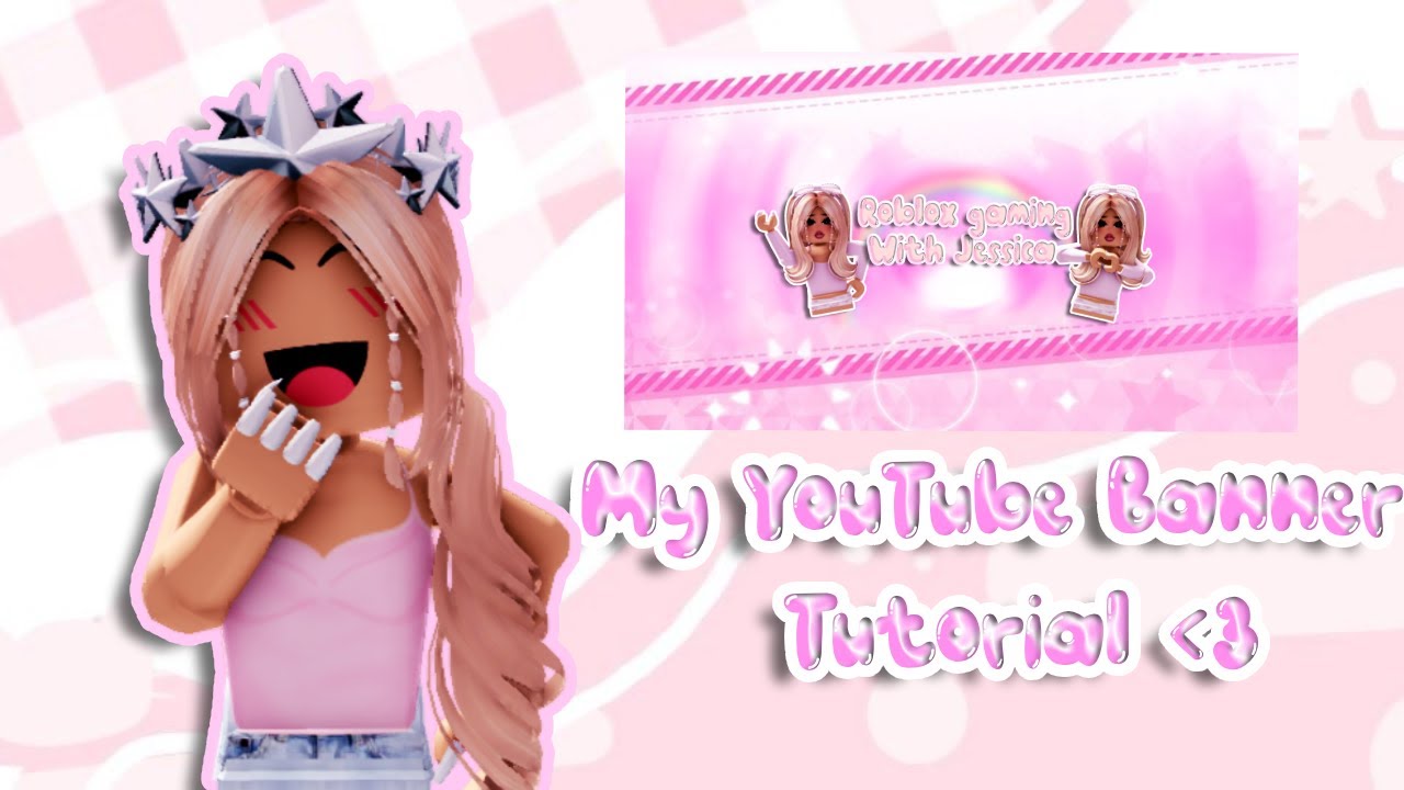 My YouTube GFX Banner Tutorial | Roblox gaming With Jessica - YouTube