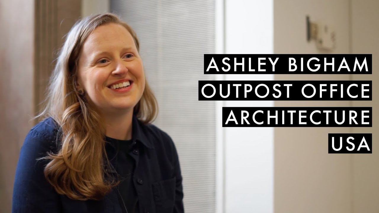 #142 Ashley Bigham // Outpost Office // Architecture - YouTube