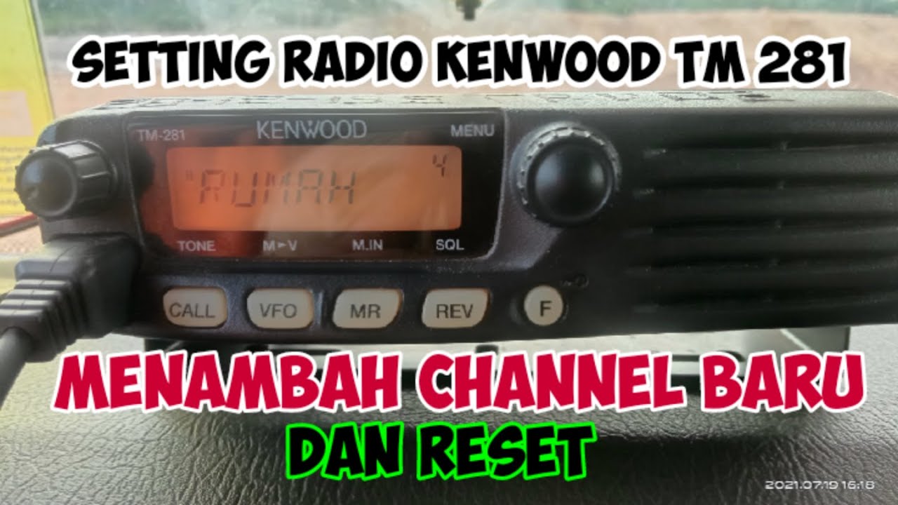 cara reset dan menambah Channel Baru radio kenwood TM 281 - YouTube