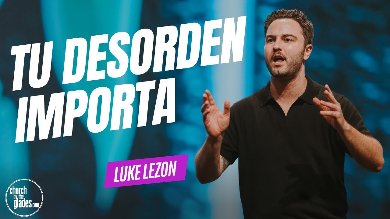 Luke Lezon - Tu desorden importa - YouTube