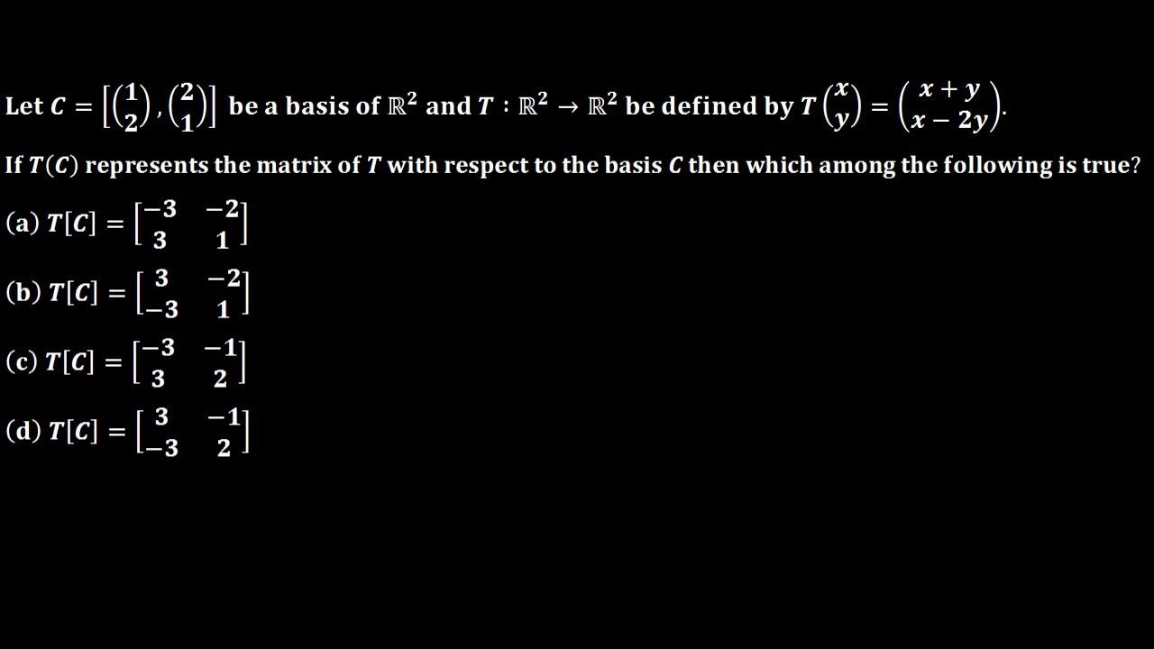 csir net dec 2018 matrix representation of linear transformation and its properties - YouTube