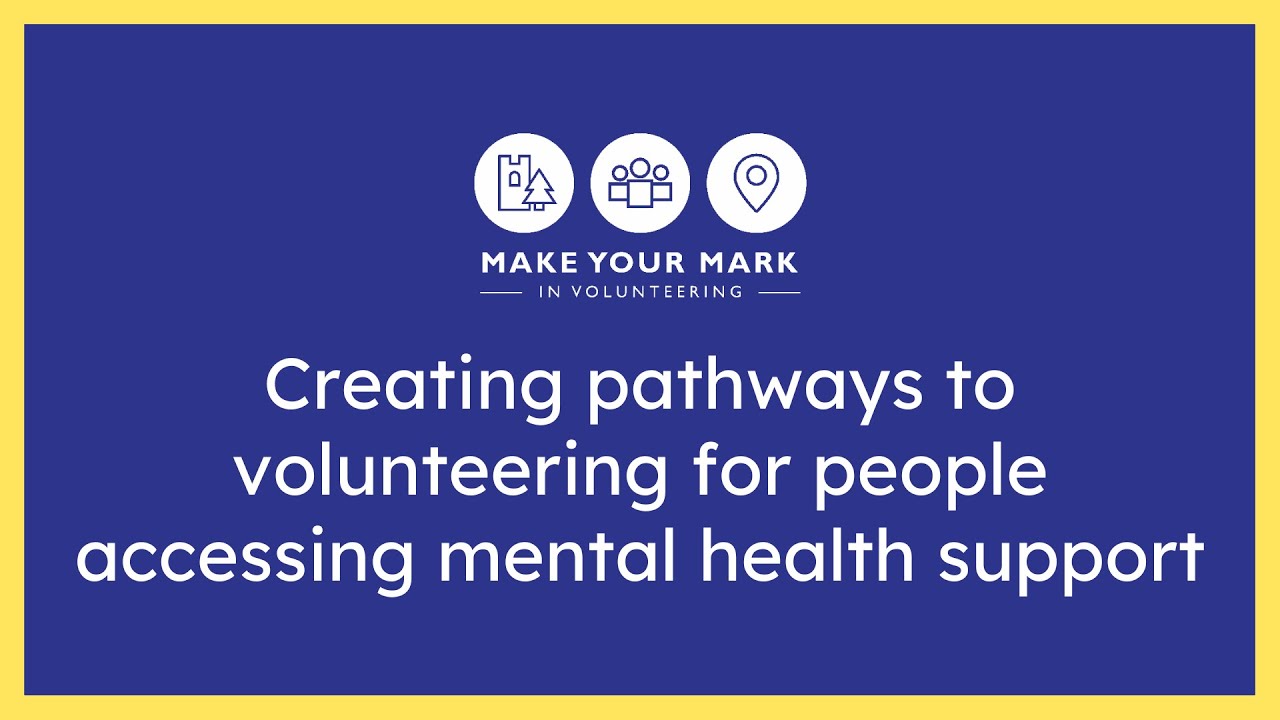 Creating pathways to volunteering for people accessing mental health ...