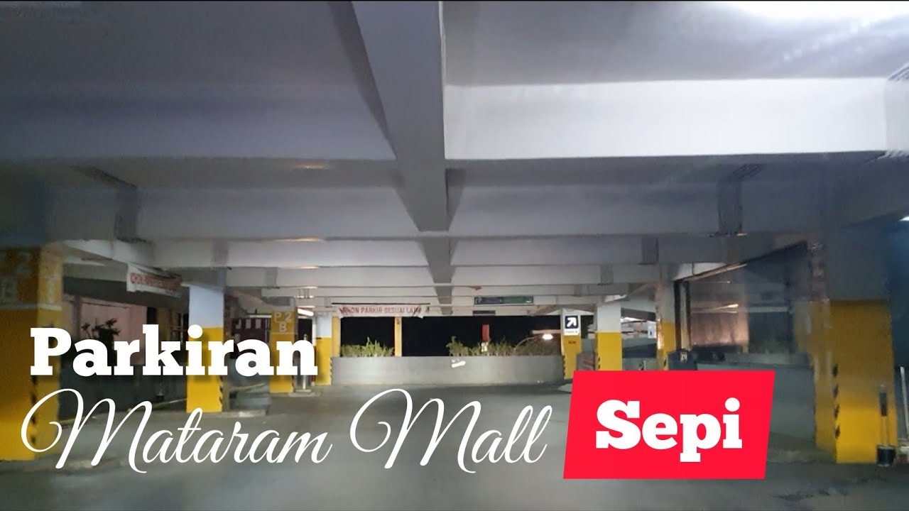 PARKIRAN MATARAM MALL 2. SEPI‼️#matarammall #kotamataram #lombok - YouTube