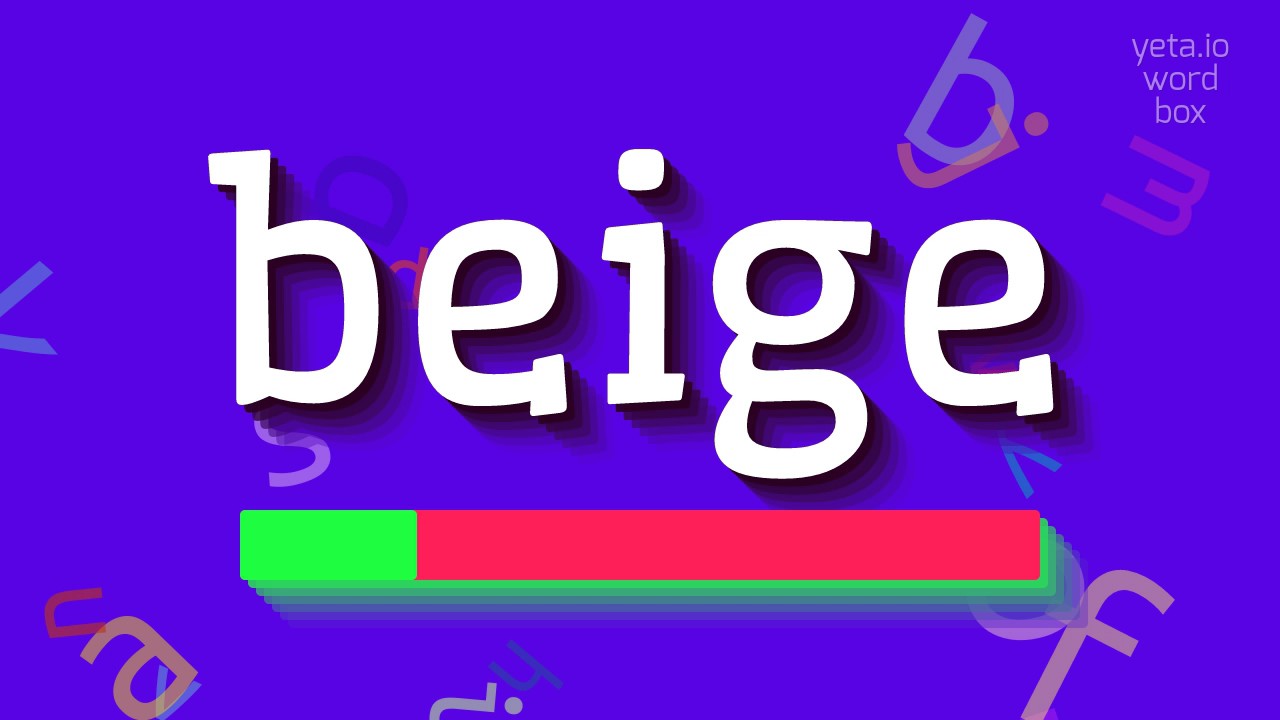How to say "beige"! (High Quality Voices) - YouTube