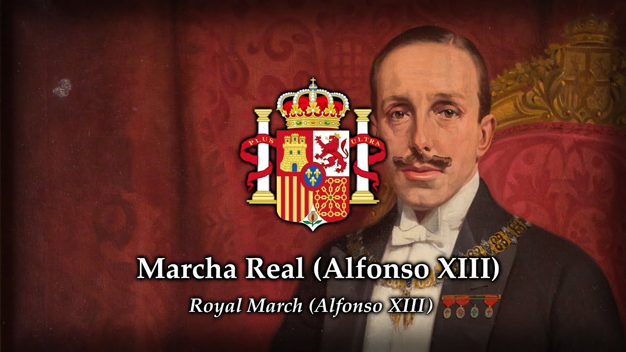 Marcha Real - Royal March : National Anthem of Spain | Alfonso XIII ...