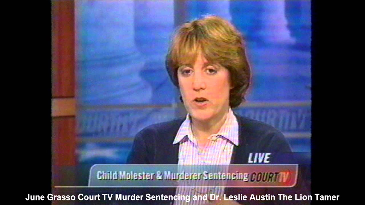 Dr. Leslie Austin The Lion-Tamer June Grasso Court TV Murder Sentencing ...