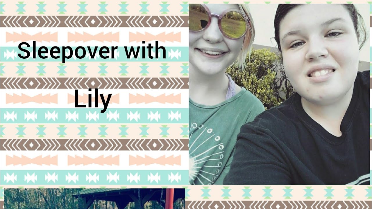 sleepover with lily - YouTube