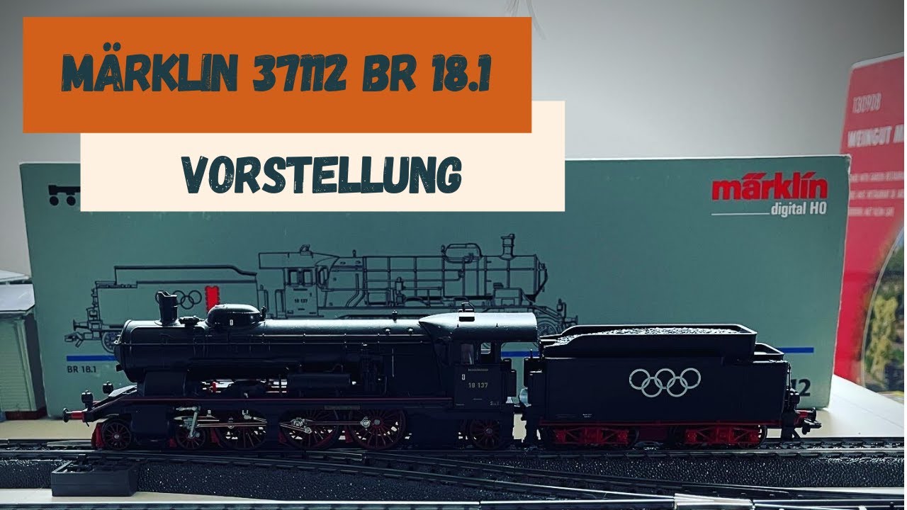 Vorstellung Märklin 37112 Dampflokomotive BR 18.1 | Twitch City #11 ...