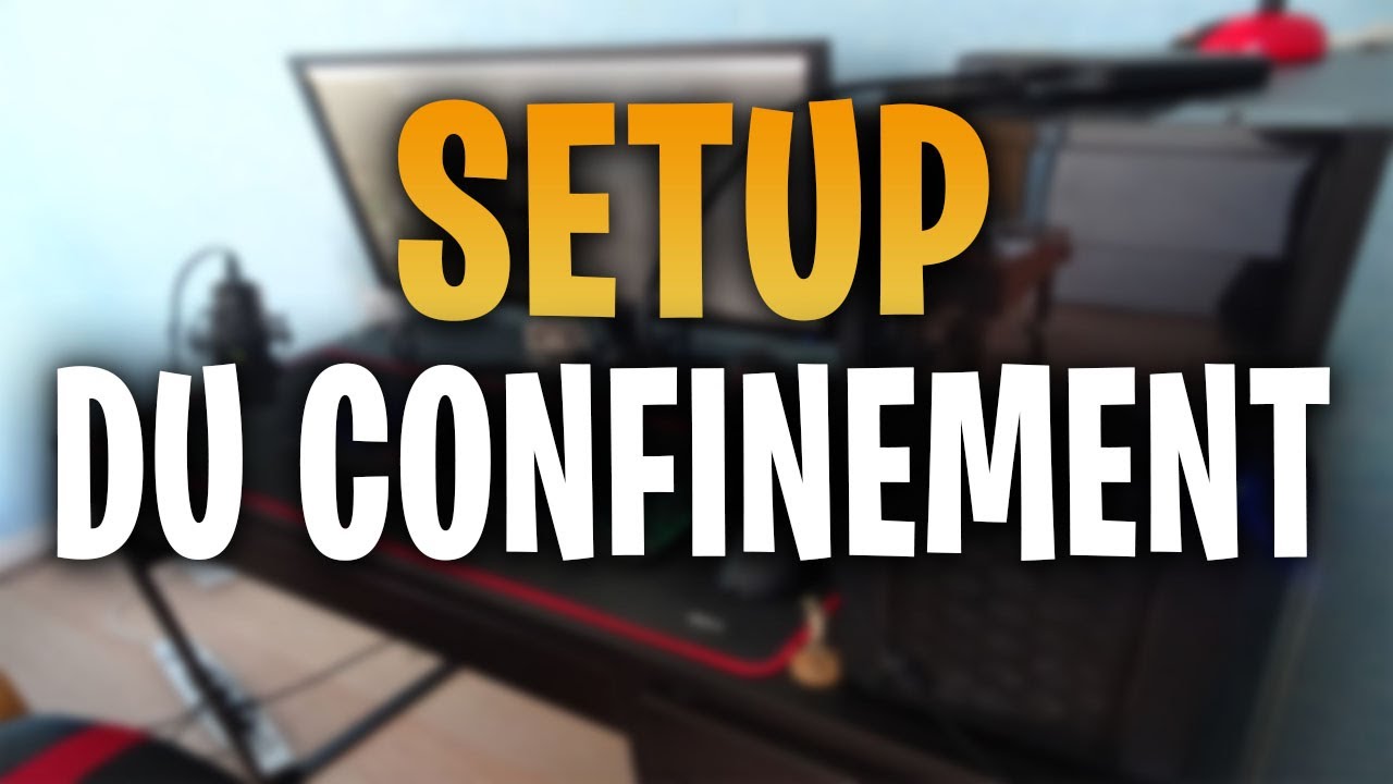 MON INCROYABLE SETUP DU CONFINEMENT ! ( plus du pauvre comme avant ...