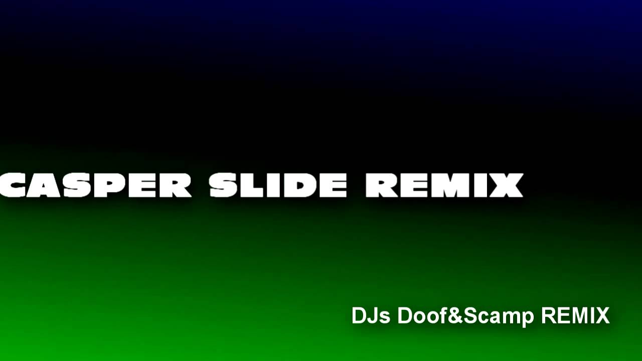 CASPER SLIDE (Doof&Scamp REMIX) - YouTube