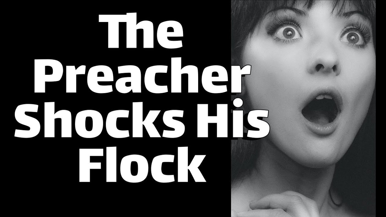 The Preacher Who Shocked His Congregation - YouTube