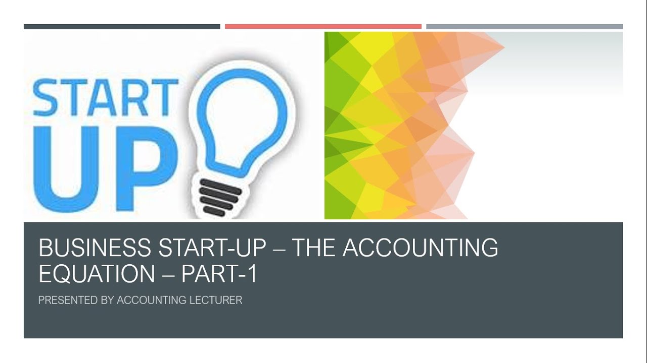 Business Start-up Training - Accounting Equation - Part-1 - YouTube