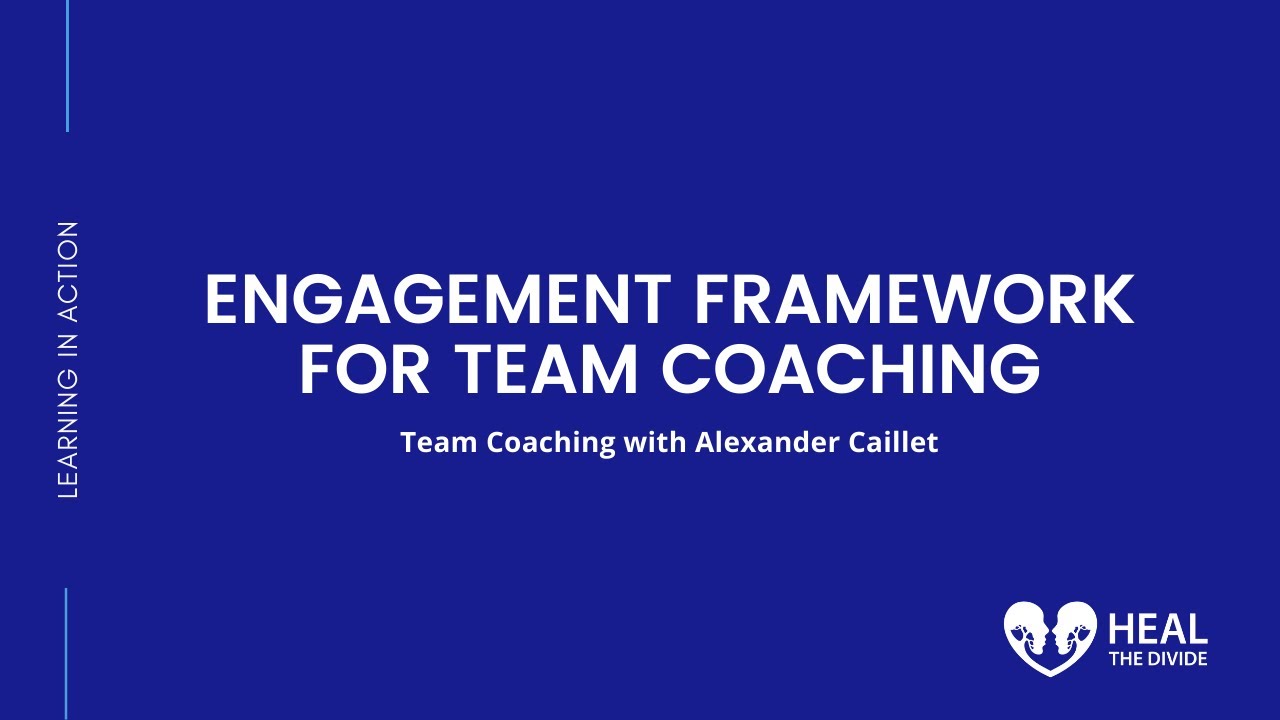 What is the Team Coaching Engagement Framework? | Alexander Caillet on ...