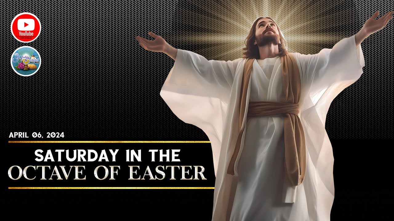Saturday in the Octave of Easter (April 06, 2024) - YouTube