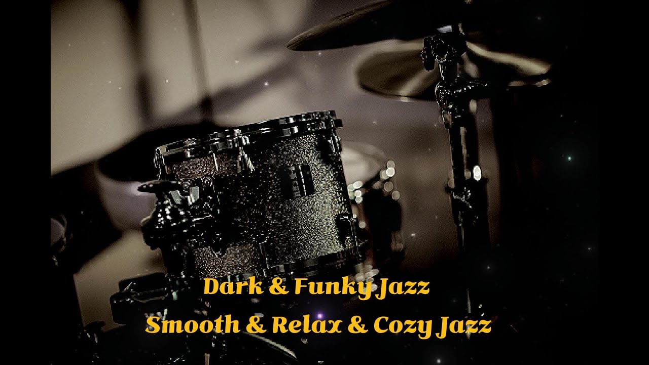Dark & Funky Jazz, Smooth Jazz Instrumental Music, Relax Jazz Cafe ...