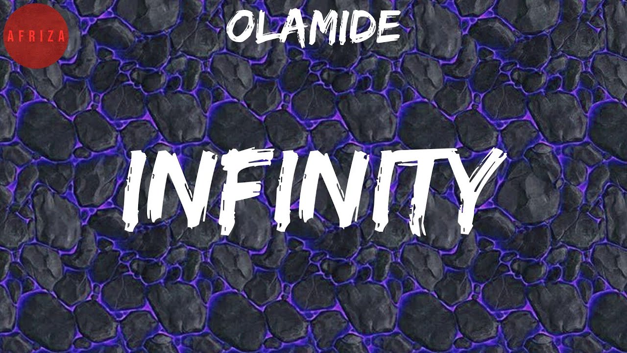 Olamide, "Infinity" (Lyrics) - YouTube