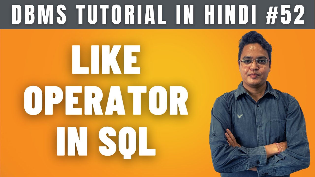 Like Operator in SQL (Hindi) - Lecture #52 - YouTube