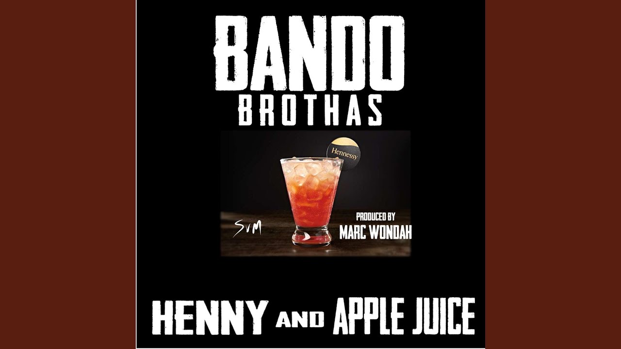 Henny and Apple Juice - YouTube